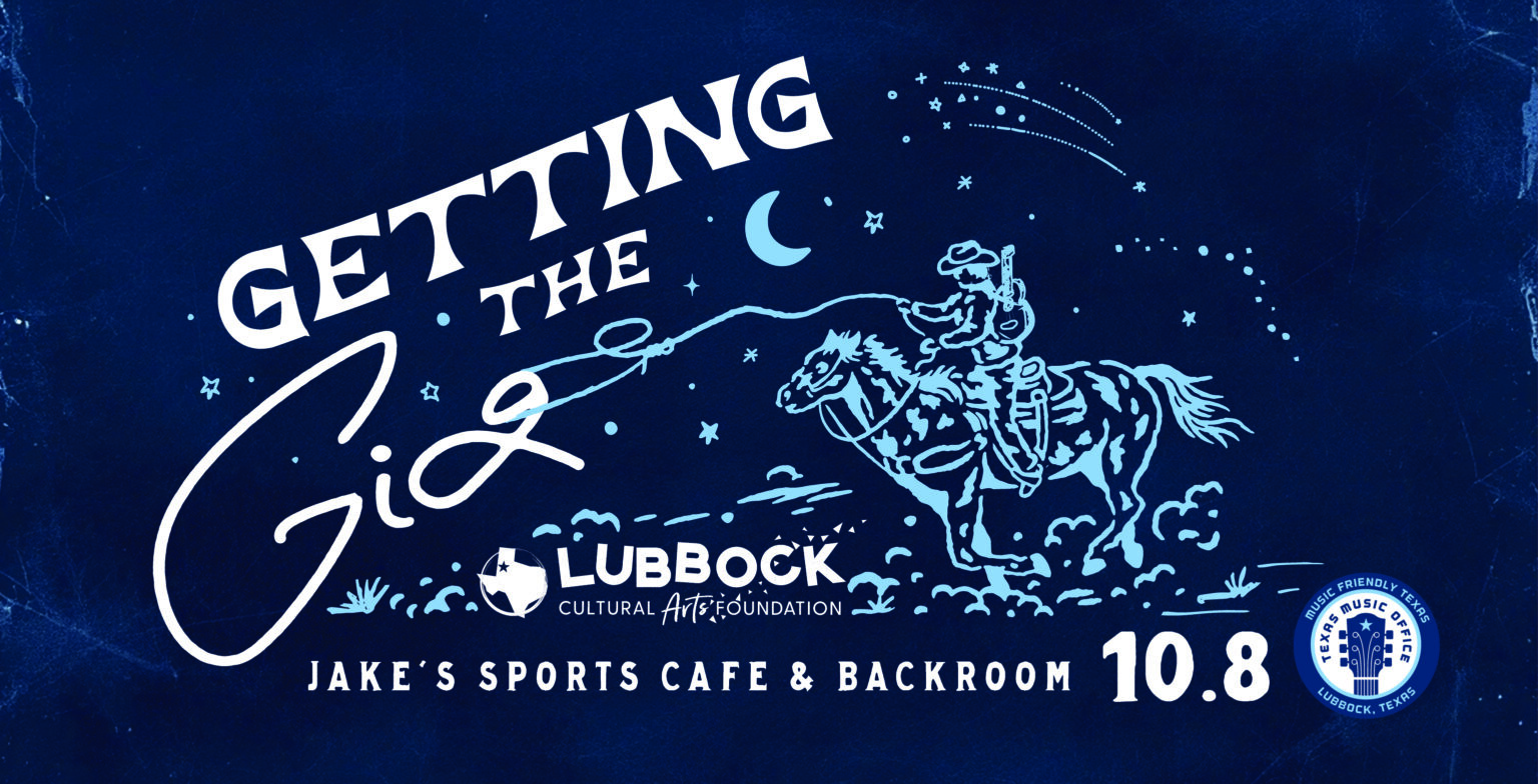 5th Annual Getting the Gig - Lubbock Cultural Arts Foundation